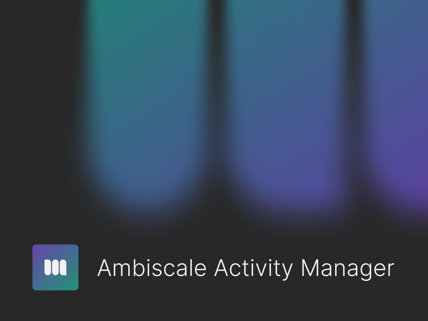 Ambiscale Activity Manager: solving web development challenges in a ...